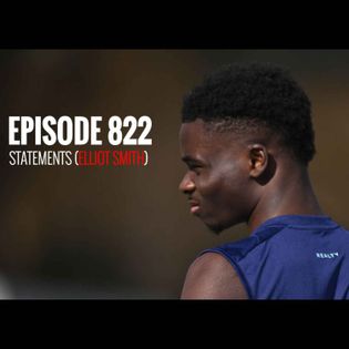 Episode 822 - Statements (Elliot Smith) - Arseblog Arsecast, The ...