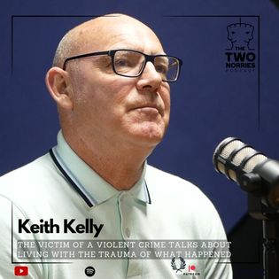 #183 Keith Kelly: The Victim Of A Violent Crime Talks about Living with ...