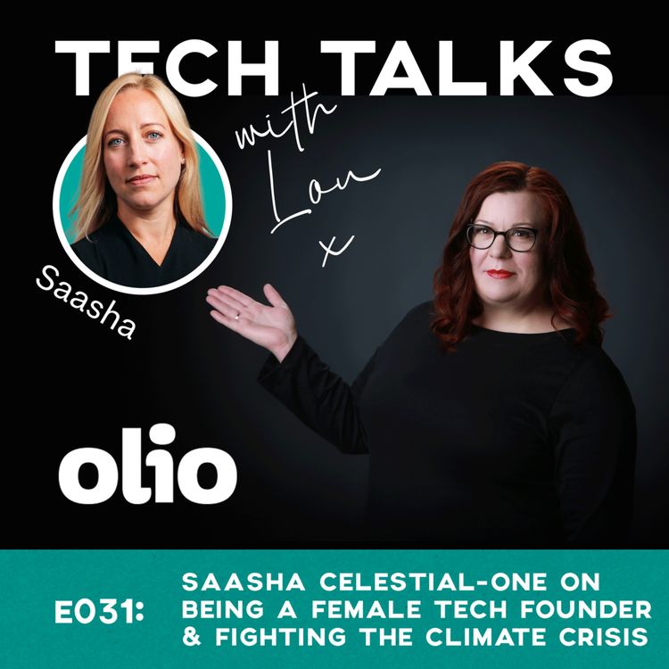 E031: Saasha Celestial-One on being a Female Tech Founder and fighting the Climate Crisis - TECH ...