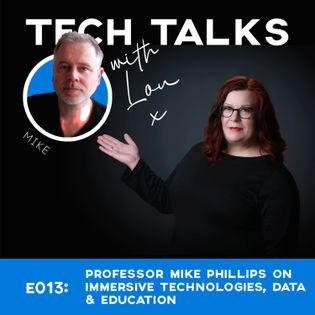 E013: Professor Mike Phillips On Immersive Technologies, Data and ...