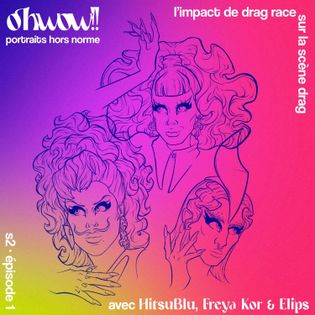 L'impact de Drag Race France sur la scène drag, avec Elips, Freya Kor ...