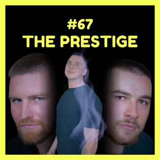 The Prestige (w/ Nick, Alex & Will) - CINEMATES | Acast