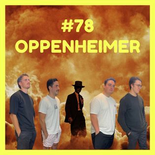 Oppenheimer (w/ Angus, Spencer & Costi) - CINEMATES | Acast