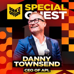#47 SUPER EXCLUSIVE with Danny Townsend (APL CEO) - Born Offside | Acast