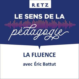 La fluence (Éric Battut) - #09 - Retz - Le sens de la pédagogie | Acast