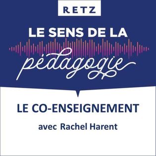 Le co-enseignement (Rachel Harent) - #04 - Retz - Le sens de la ...