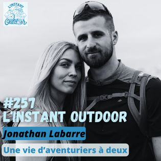 Jonathan Labarre - Une vie d’aventuriers à deux - L'Instant Outdoor | Acast