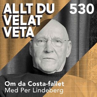530 Om da Costa-fallet med Per Lindeberg - rättsskandalen som skakade ...
