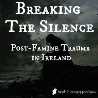 Breaking the Silence: Post-Famine Trauma in Ireland - Irish History ...