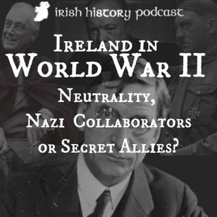 Ireland in World War II: Neutrality, Nazi Collaborators or Secret ...