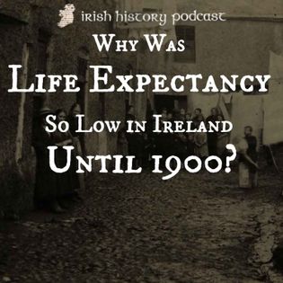 Why Was Life Expectancy So Low in Ireland Until 1900? - Irish History ...