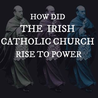 The Irish Catholic Church: How did it become so powerful? - Irish ...