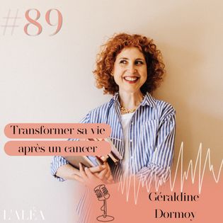 Géraldine Dormoy : transformer sa vie après un cancer du sein - Numéro ...