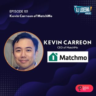Ep. 101: Kevin Carreon CEO of Matchmo - The RJ Ledesma Podcast | Acast