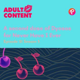 Part1 EP21 S5: A second dose of Dyosas for Never Have I Ever - Adult Content: For Adults, By ...