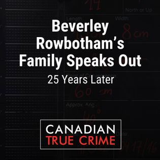 Beverley Rowbotham's Family Speaks Out: 25 Years Later - Canadian True ...