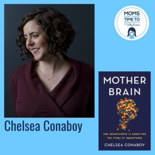Chelsea Conaboy, MOTHER BRAIN: How Neuroscience Is Rewriting the Story of Parenthood - Moms Don ...