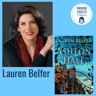 Lauren Belfer, ASHTON HALL: A Novel - Moms Don’t Have Time to Read ...