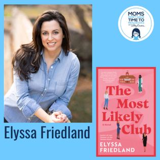 Elyssa Friedland, THE MOST LIKELY CLUB - Moms Don’t Have Time to Read ...