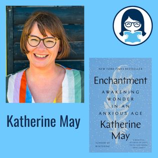 Katherine May, ENCHANTMENT: Awakening Wonder in an Anxious Age - Moms ...
