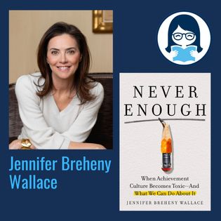 Jennifer Breheny Wallace, NEVER ENOUGH: When Achievement Culture ...
