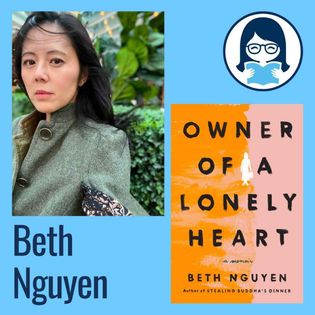Beth Nguyen, OWNER OF A LONELY HEART: A Memoir - Moms Don’t Have Time ...