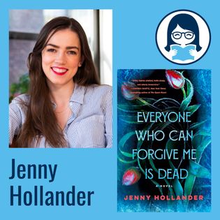 Jenny Hollander, EVERYONE WHO CAN FORGIVE ME IS DEAD - Moms Don’t Have ...