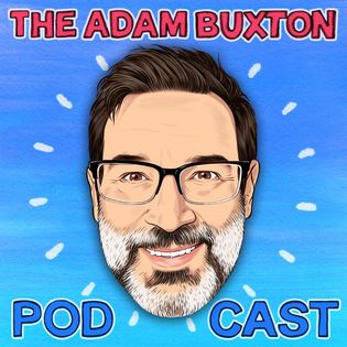 THE ADAM BUXTON PODCAST - Hosted by ADAM BUXTON