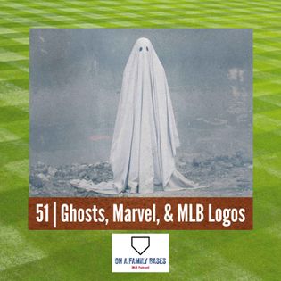 51 | Ghosts, Marvel, & MLB Logos - On a Family Bases | Acast