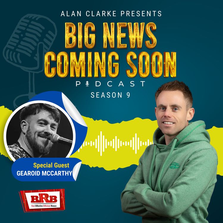 Gearoid McCarthy - "The Shooting Star" - Big News Coming Soon Podcast ...