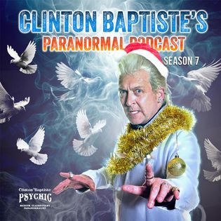 Season 7 - Episode 34 - Clinton Baptiste's Paranormal Podcast | Acast