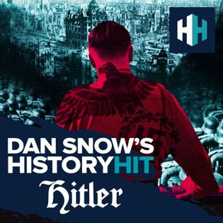 The Rise of Hitler - Dan Snow's History Hit | Acast