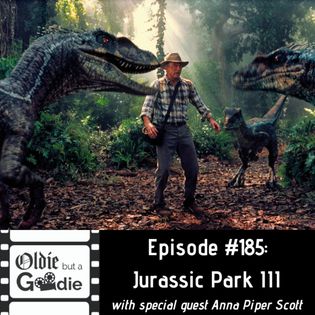 #185: Jurassic Park III (with Anna Piper Scott) - Oldie But A Goodie ...