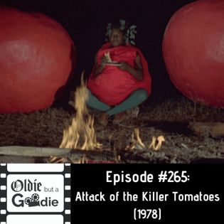 #265: Attack of the Killer Tomatoes (1978) - Oldie But A Goodie | Acast
