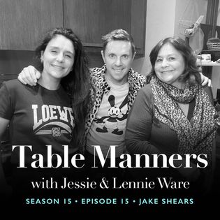 Jake Shears - Table Manners with Jessie and Lennie Ware | Acast