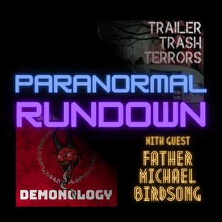 Paranormal Rundown with Father Birdsong - Southern Demonology | Acast