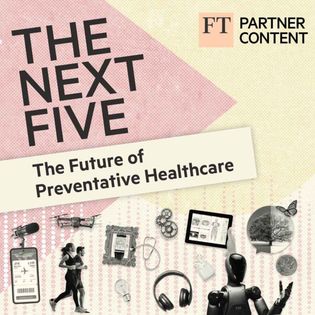 The Future of Preventative Healthcare - The Next Five | Acast