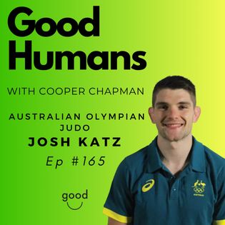 #165 Josh Katz - Australian Olympic Judo Fighter - Good Humans with ...