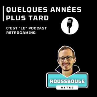 Quelques années plus tard - Animé par Roussboule