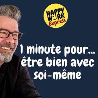 #711 - Vive la bienveillance envers nous-même - Happy Work - Bien-être ...