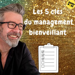 #1295 - Les 5 clés du management bienveillant - Happy Work - Bien-être ...