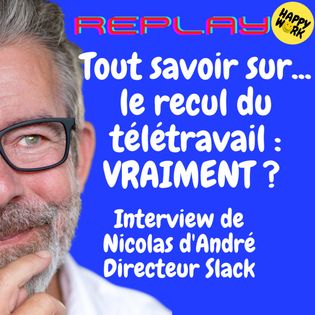 #1897 - REPLAY - Tout savoir sur... le recul du télétravail : VRAIMENT ...