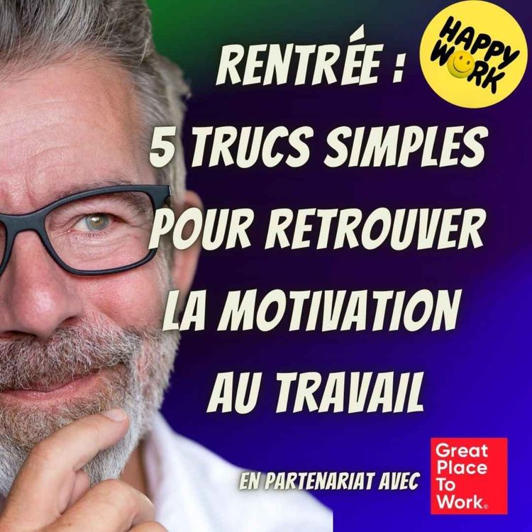 #2459 - Rentrée : 5 trucs simples pour retrouver la motivation au travail - Happy Work - Bien ...