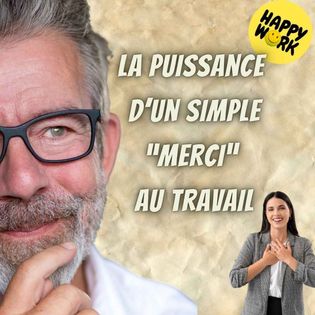 #2593- La puissance d’un simple “merci” au travail - Happy Work ...