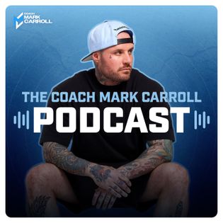 The Coach Mark Carroll Podcast - Hosted by Mark Carroll