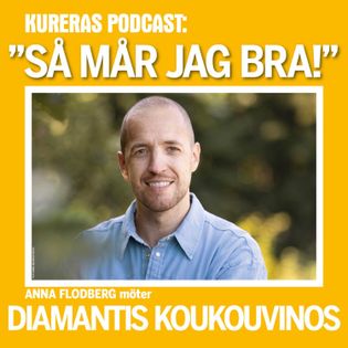Diamantis Koukouvinos - Så mår jag bra | Acast