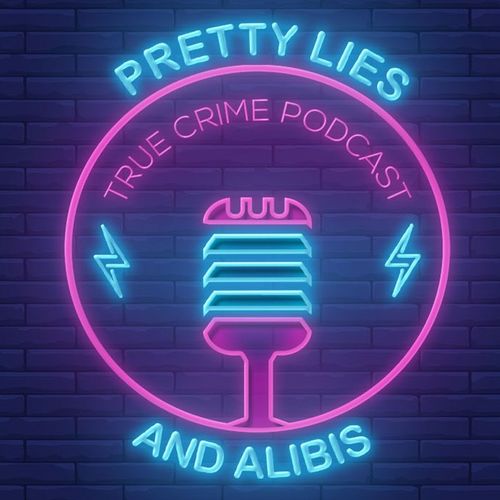 Pretty Lies & Alibis - Hosted by Pretty Lies and Alibis