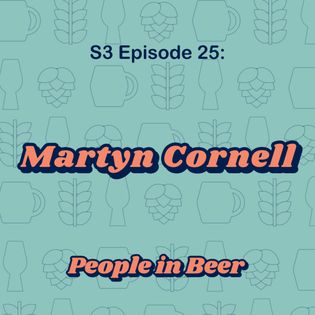 Martyn Cornell - People in Beer - Beer Ladies Podcast | Acast