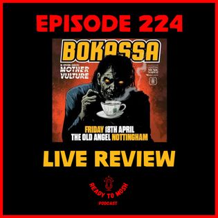 EP 224: Bokassa Live Review - Ready to Mosh | Acast