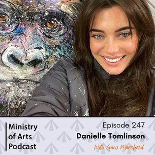 Ep.247 Danielle Tomlinson - Ministry of Arts Podcast - Ministry of Arts ...